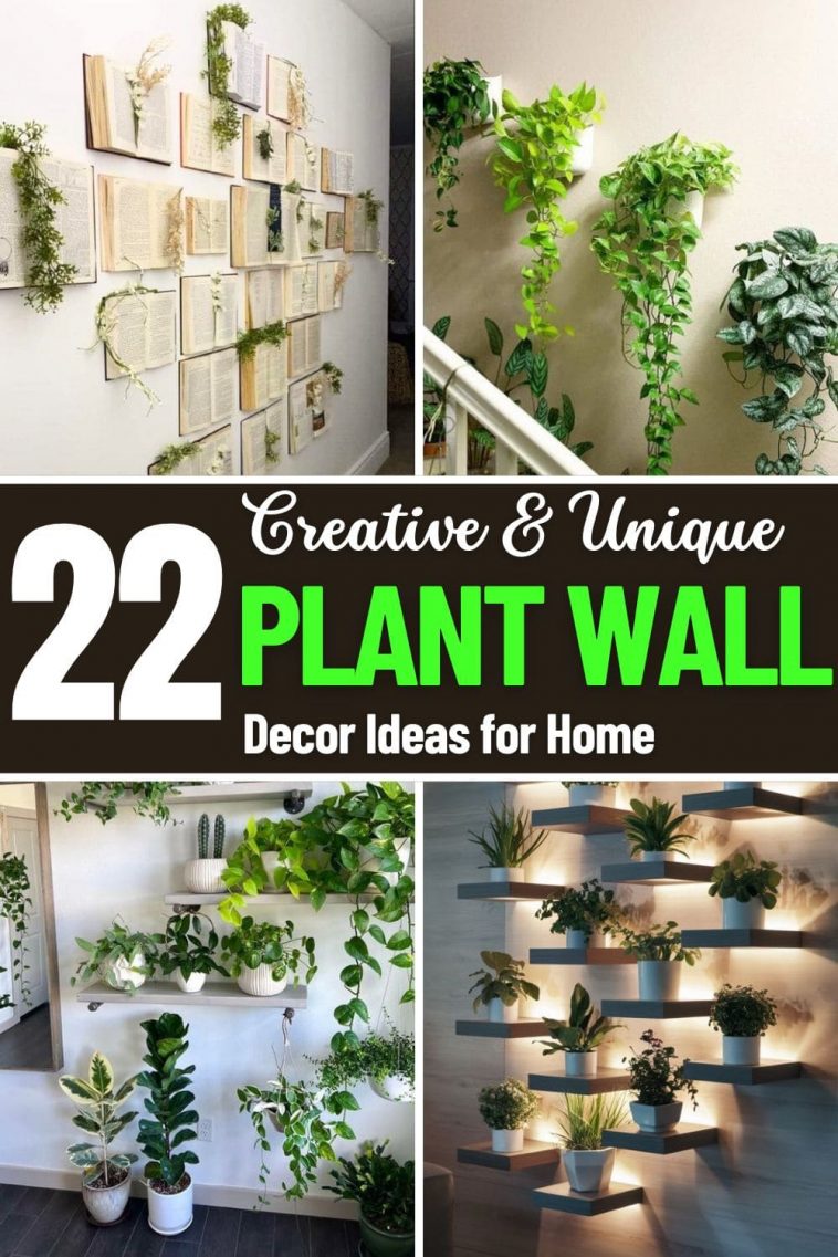 22 Breathtaking Plant Wall Décor Ideas to Transform Your Space