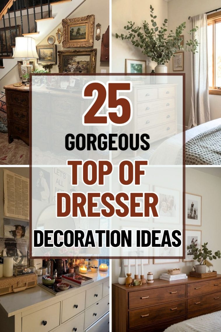 25 Inspiring Ways to Decorate Your Dresser Top Like a Pro